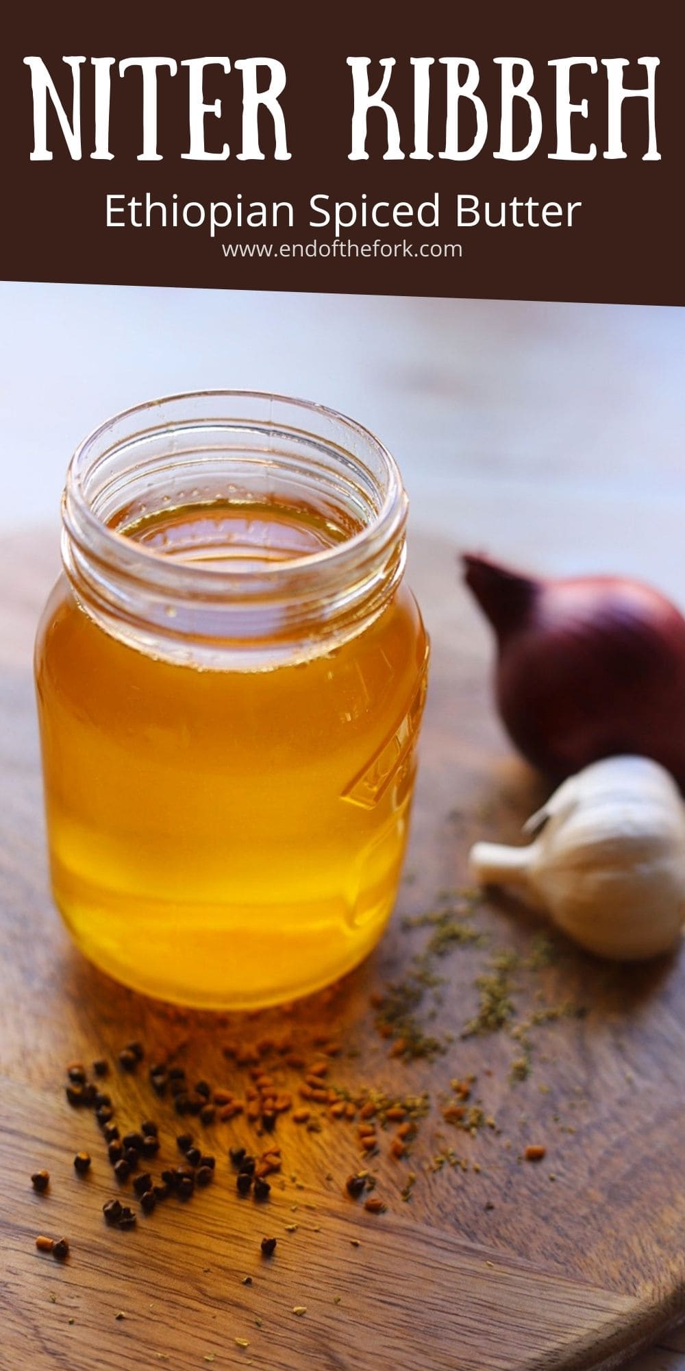 Ethiopian Spiced Butter (Niter Kibbeh) - End of the Fork